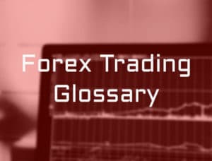 Forex trading dictionary - Terms that every trader should know
