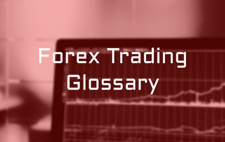 Forex trading dictionary - Terms that every trader should know